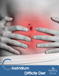 Clostridium Difficile Diet - Healthy Focus