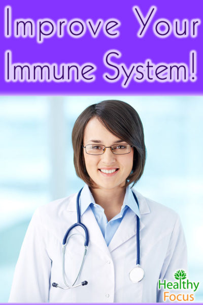 How to Improve Your Immune System in 6 Steps - Healthy Focus