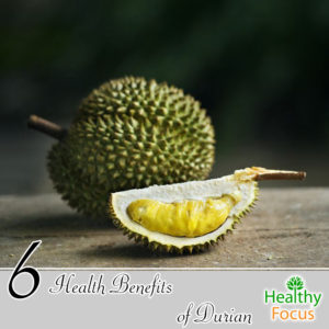 6 Health Benefits of Durian - Healthy Focus