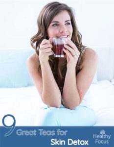 9 Great Teas for Skin Detox - Healthy Focus